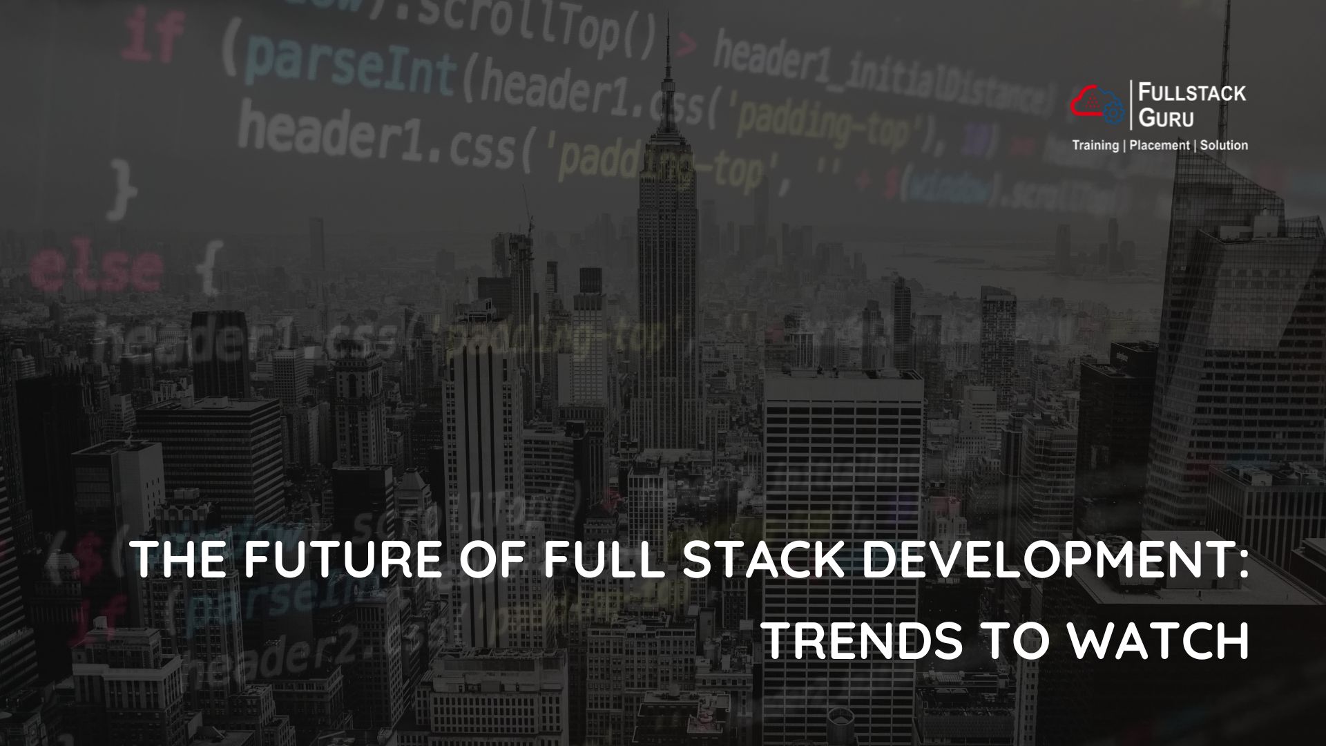 The Future Of Full Stack Development Trends To Watch